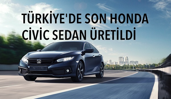 Honda Türkiye Fabrikası kapandı! Honda Civic Sedan. Yerli üretim araba.