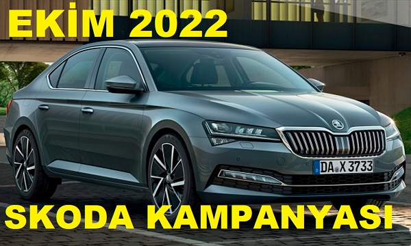 Araba kampanyaları Skoda Ekim 2022. 2022 Superb. 2022 Octavia.