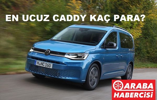 Volkswagen Caddy fiyat listesi Kasım 2022. Caddy fiyat. Caddy kaç para.
