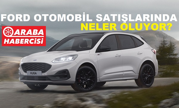 Ford Otosan otomobil satışları 2022. Ford otomobil. Ford satışlar. 0 Ford.