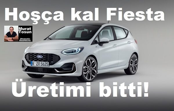 Ford Fiesta üretimi bitti Haziran 2023. 2023 Ford Fiesta. 0 km Ford Fiesta.