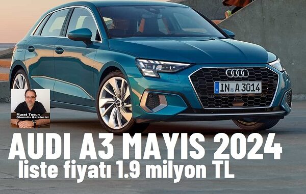 Audi A3 Fiyat Listesi Mayıs 2024. 2024 Audi A3 fiyat. Audi A3 fiyat 2024.