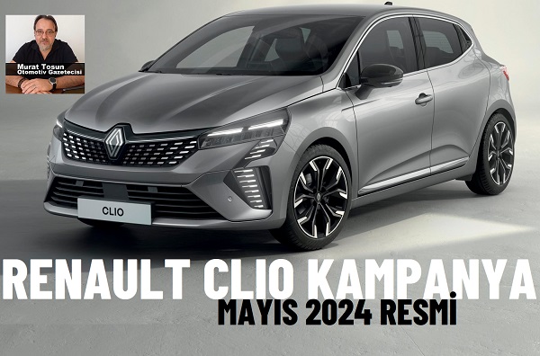Renault Clio Kampanya Mayıs 2024. 0 km araba kampanya 2024.